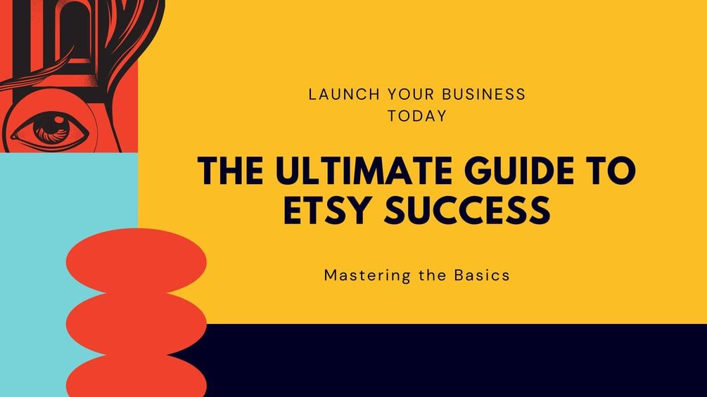 The Ultimate Guide to Etsy Success
