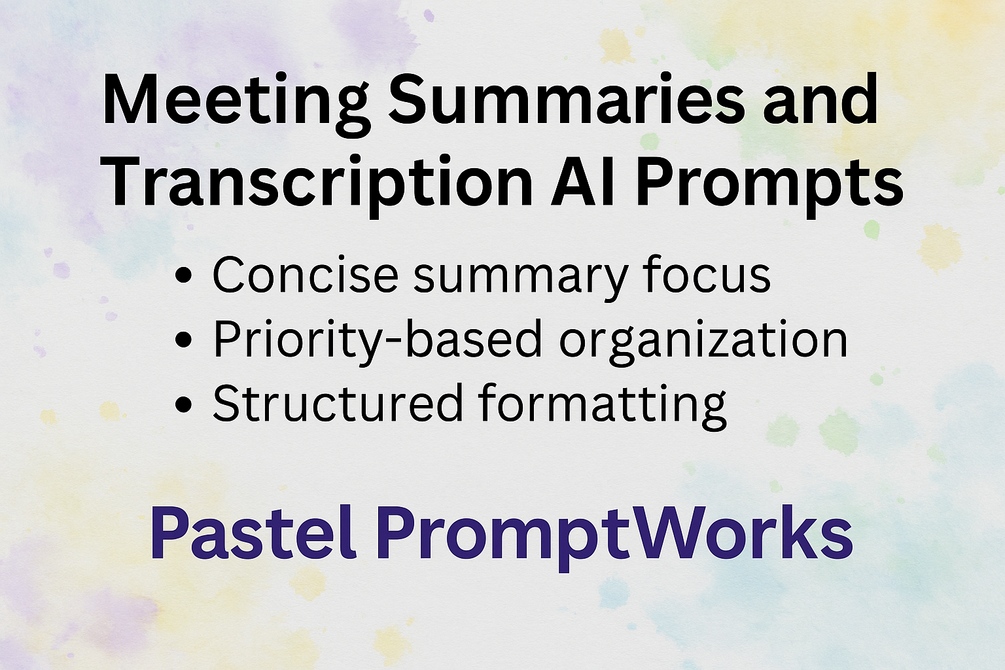 Meeting Summaries and Transcription AI Prompt