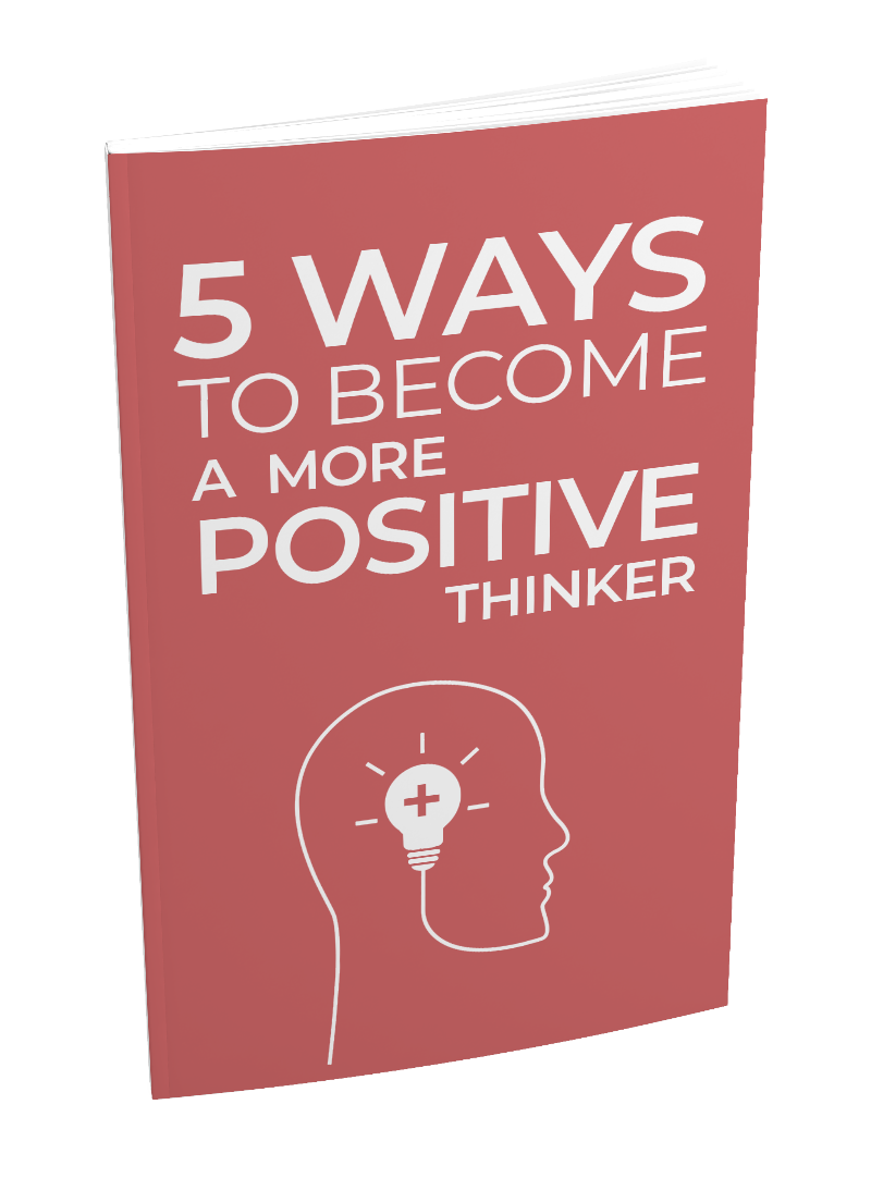 "5 Ways to Become a More Positive Thinker"