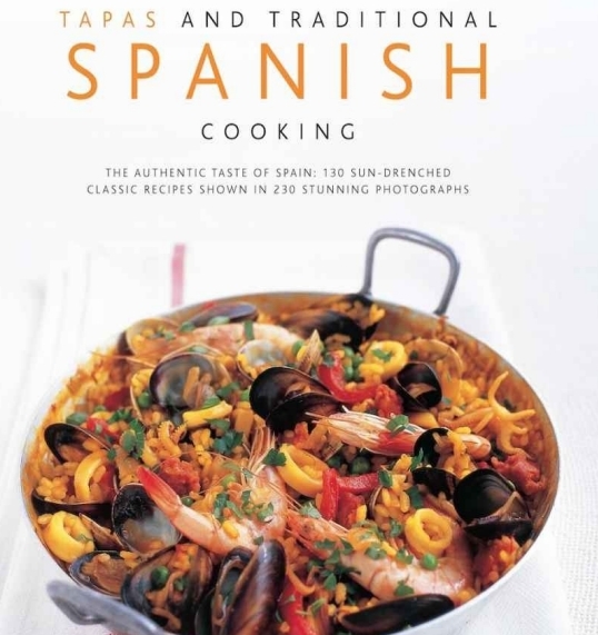Tapas & Traditional Spanish Cooking_ The Authentic Taste Of Spain_ 150 ...