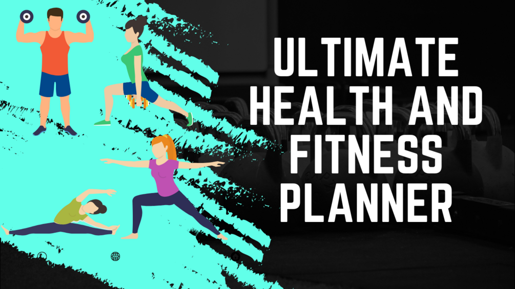 Ultimate Health and Fitness Planner
