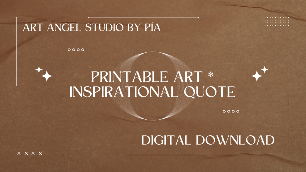 Inspirational Quote V.1 🌞 11 sizes - Printable Art 🌻