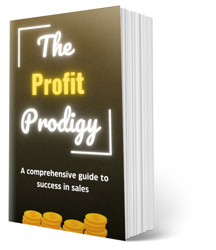 The Profit Prodigy- A comprehensive guide to success in sales