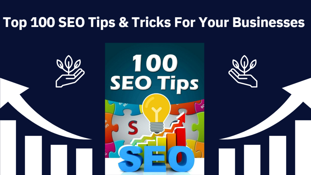 Top 100 SEO Tips & Tricks For Your Business