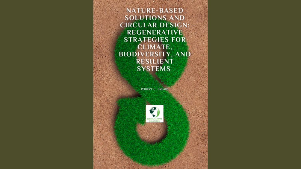 Nature-Based Solutions and Circular Design: Regenerative Strategies for ...