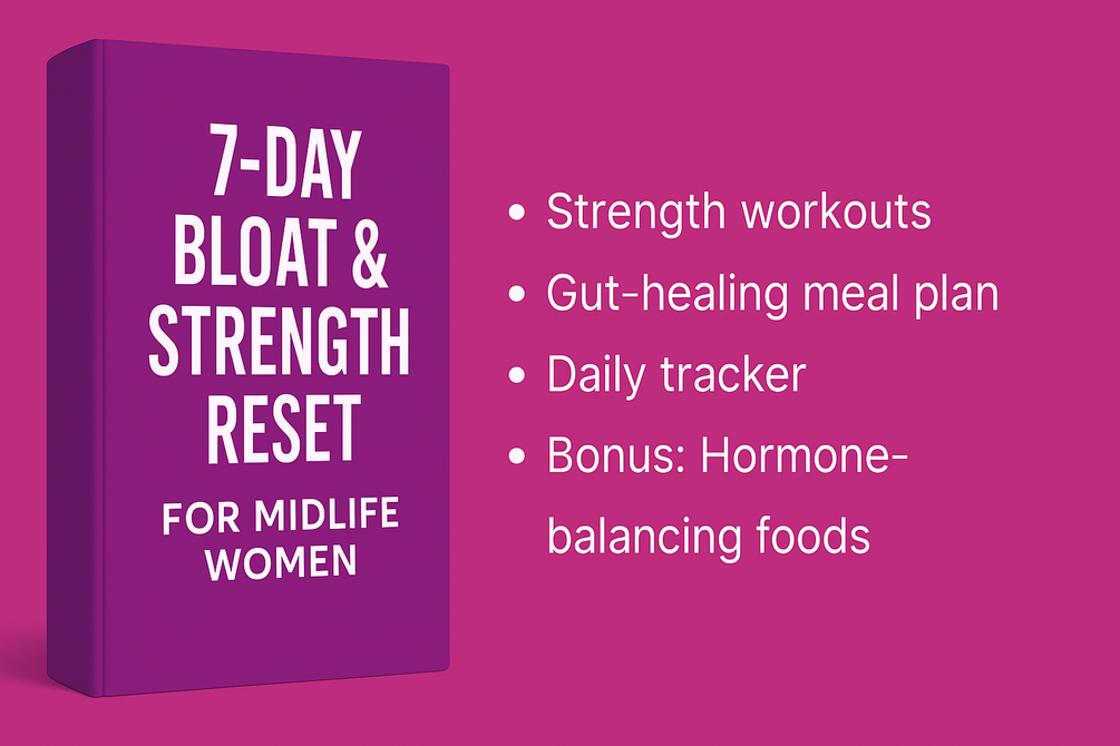 7-Day Bloat & Strength Reset for Midlife Women | Meal Plan + Workouts