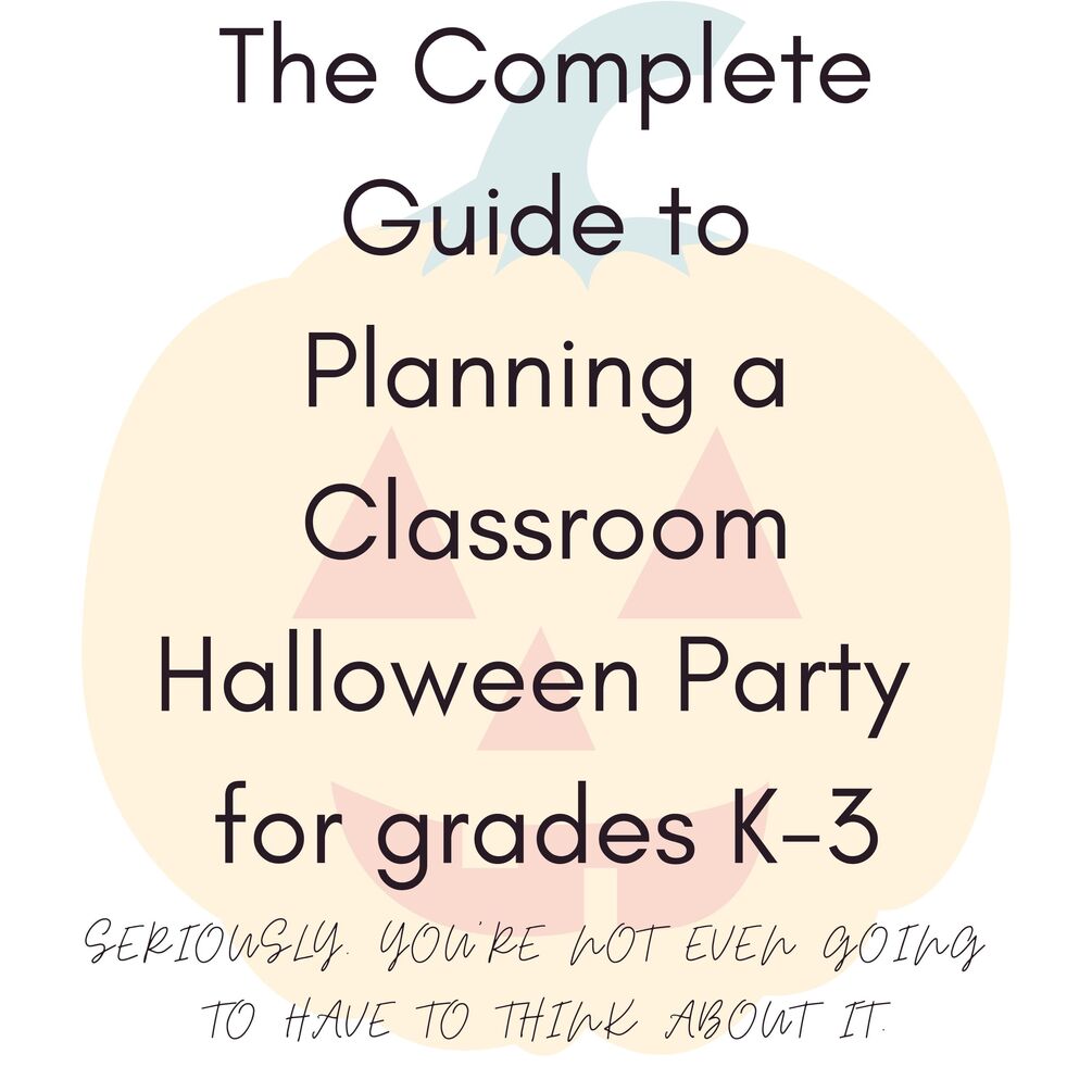 The Complete Guide to Planning a Classroom Halloween Party: Grades K-3