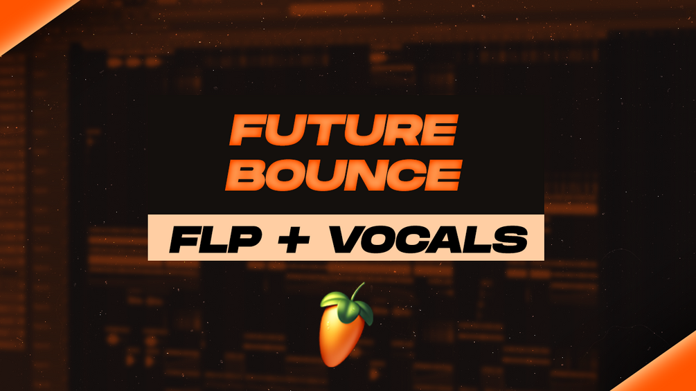 FUTURE BOUNCE FLP + VOCALS