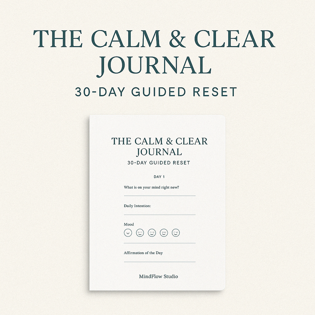 The Calm & Clear Journal: 30-Day Guided Reset