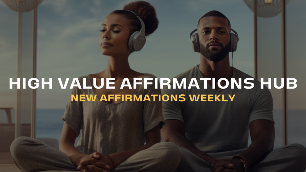 High Value Affirmations Hub