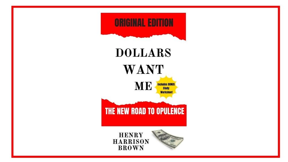 Dollars Want Me : The New Road To Opulence - Hardcover