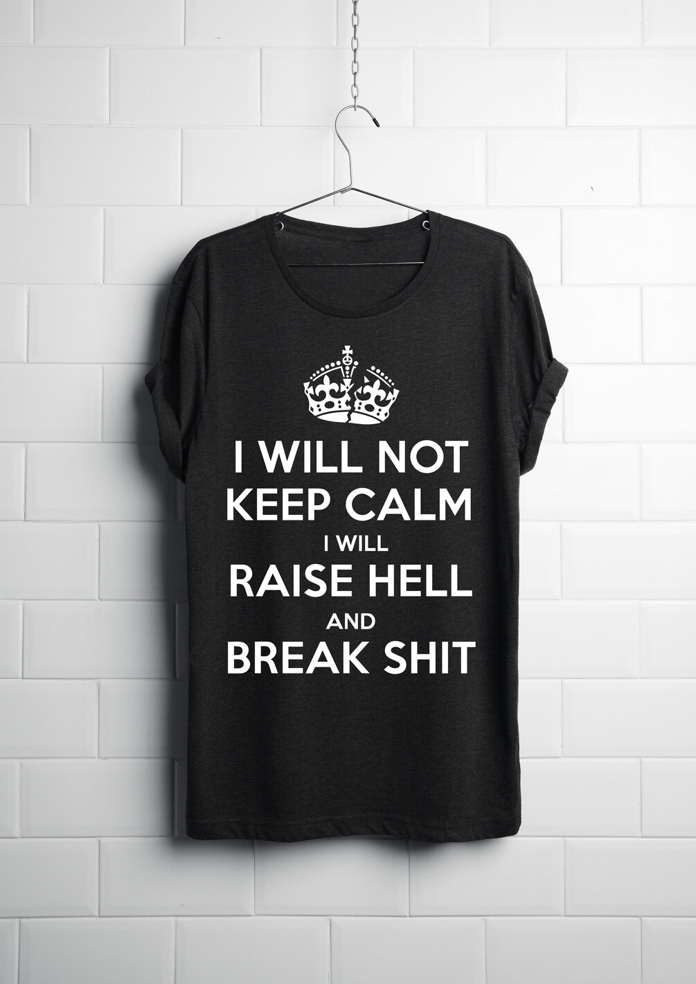 RAISE HELL AND BREAK SHIT
