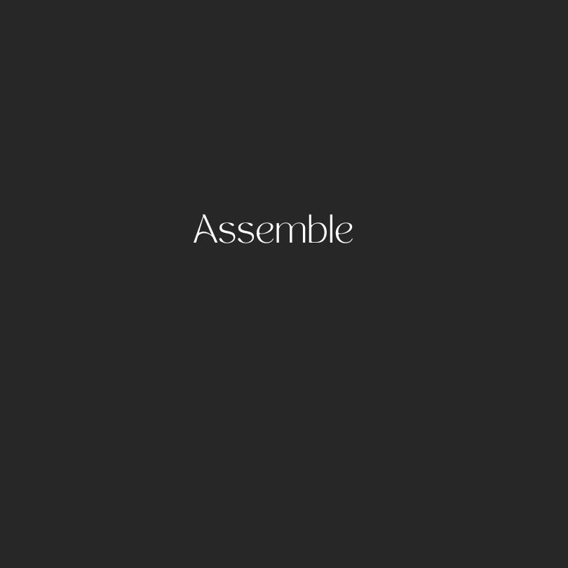 Assemble