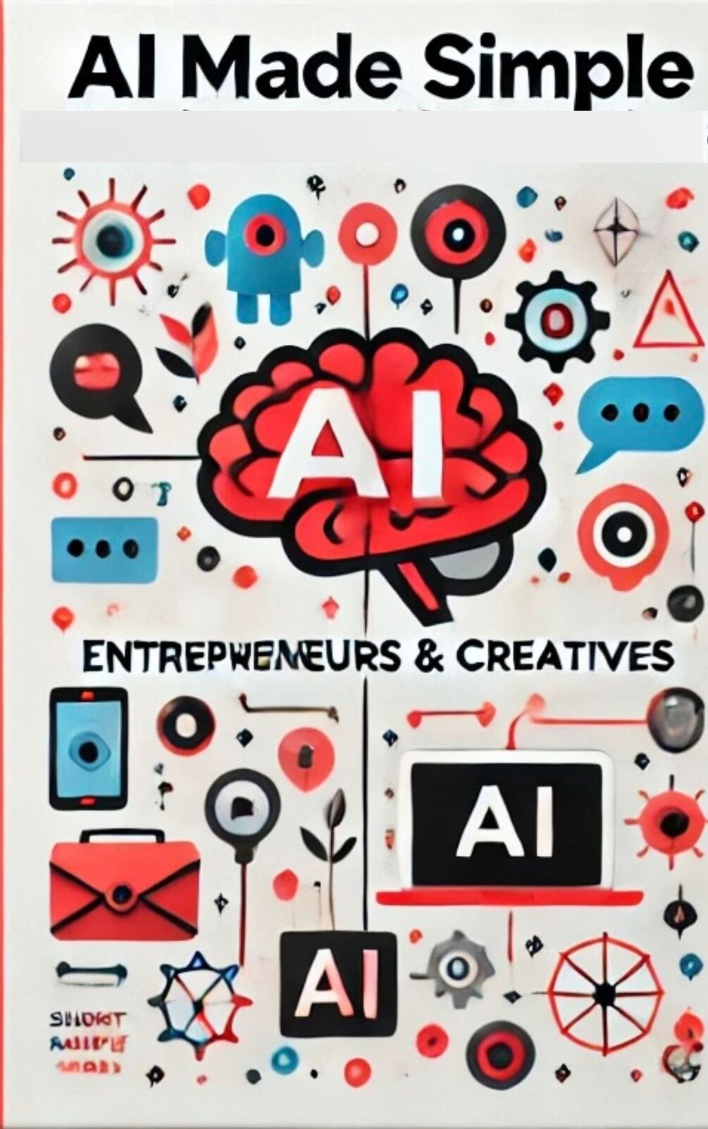 AI Made Simple Ebook for Entrepreneurs & Creatives