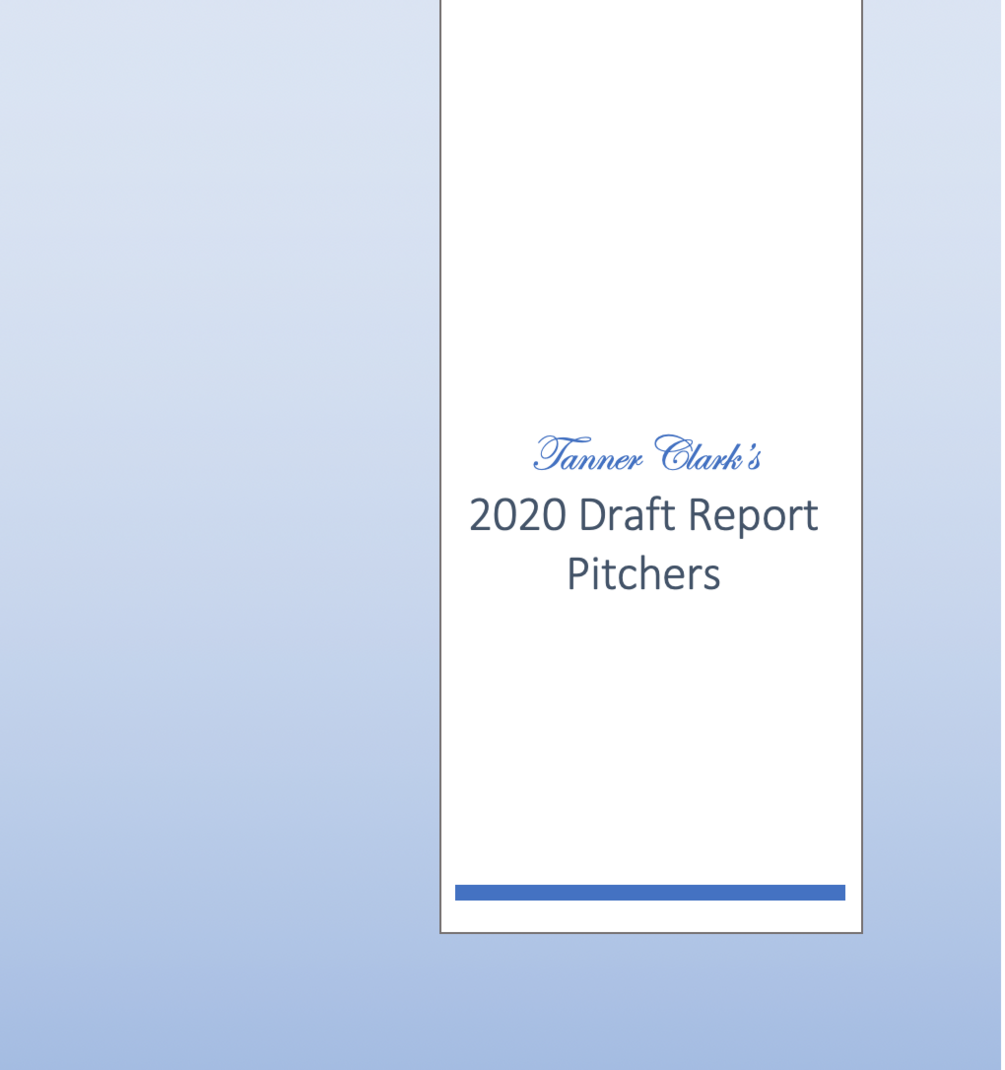 Tanner Clark's 2020 MLB Draft Report - Pitchers