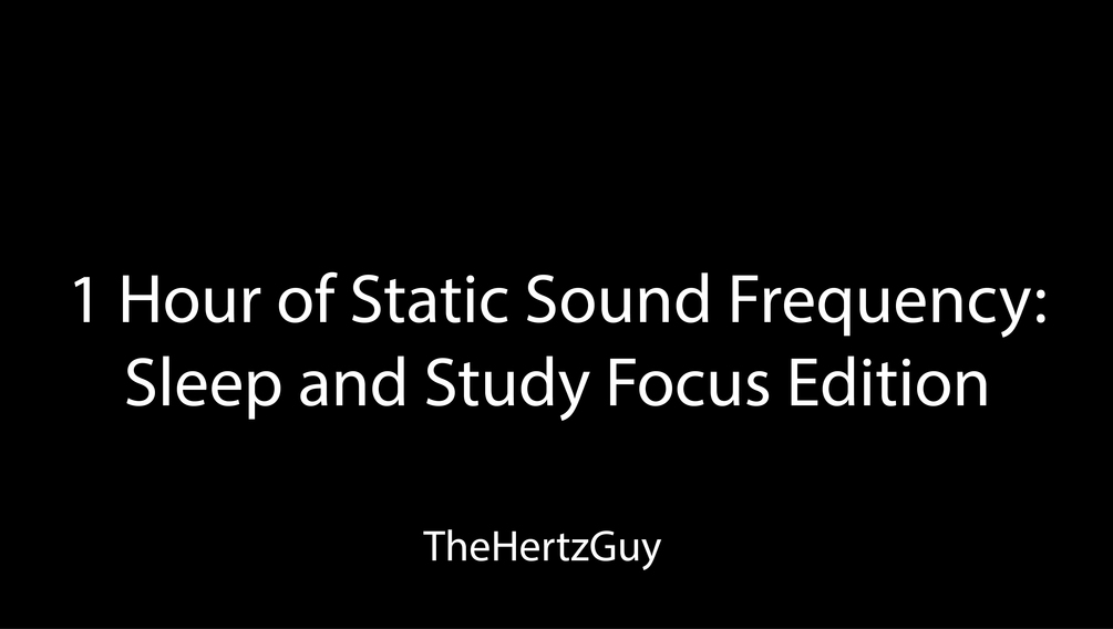 1 Hour of Static Sound Frequency: Sleep and Study Focus Edition