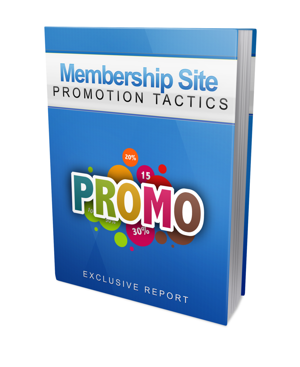 Membership Site Promotion Tactics