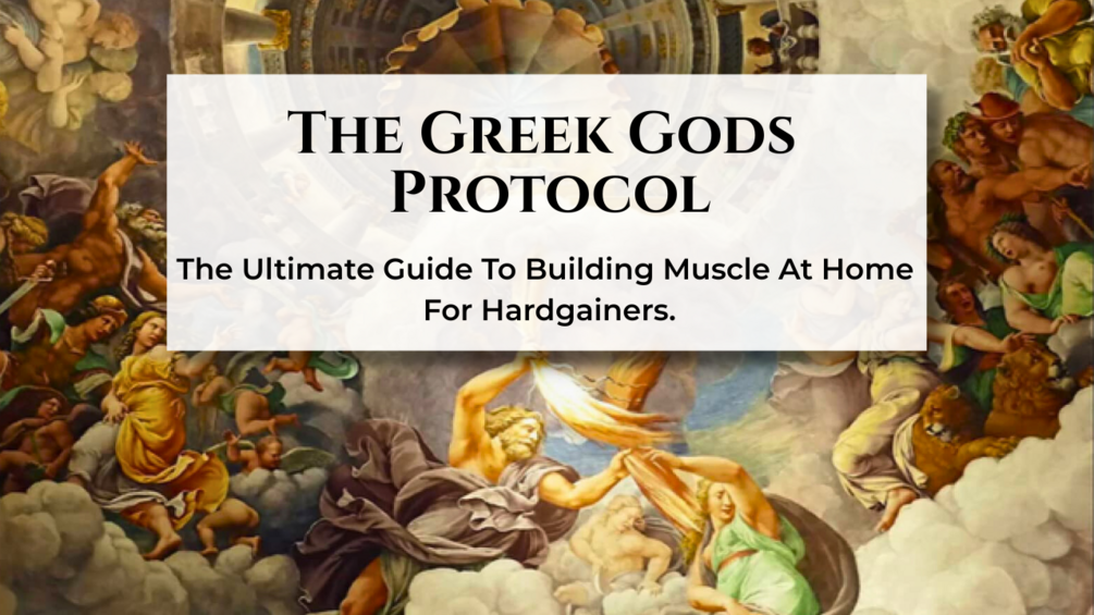 The Greek Gods Protocol: Build Muscle at Home as a Hardgainer