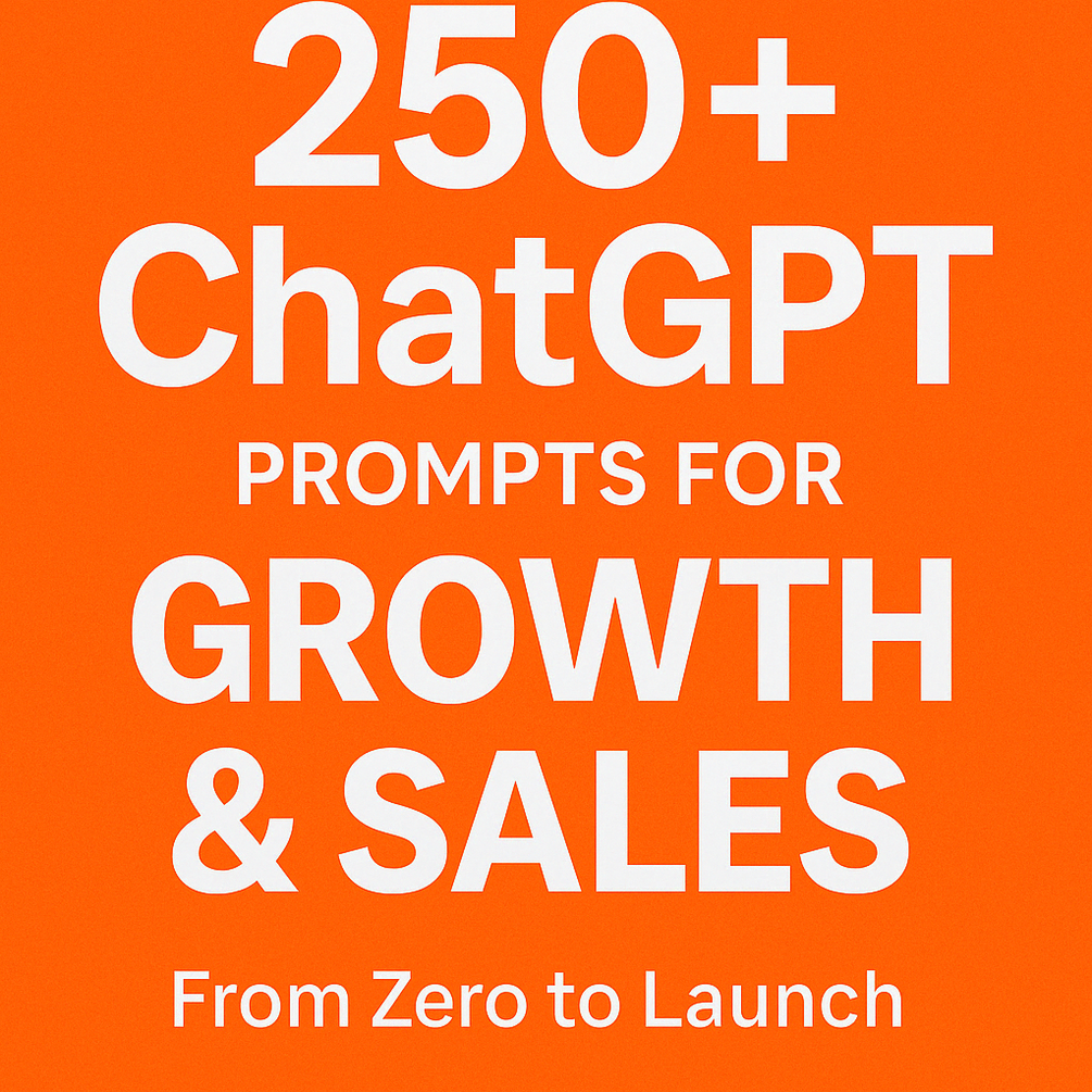 🚀 250+ ChatGPT Prompts for Growth & Sales