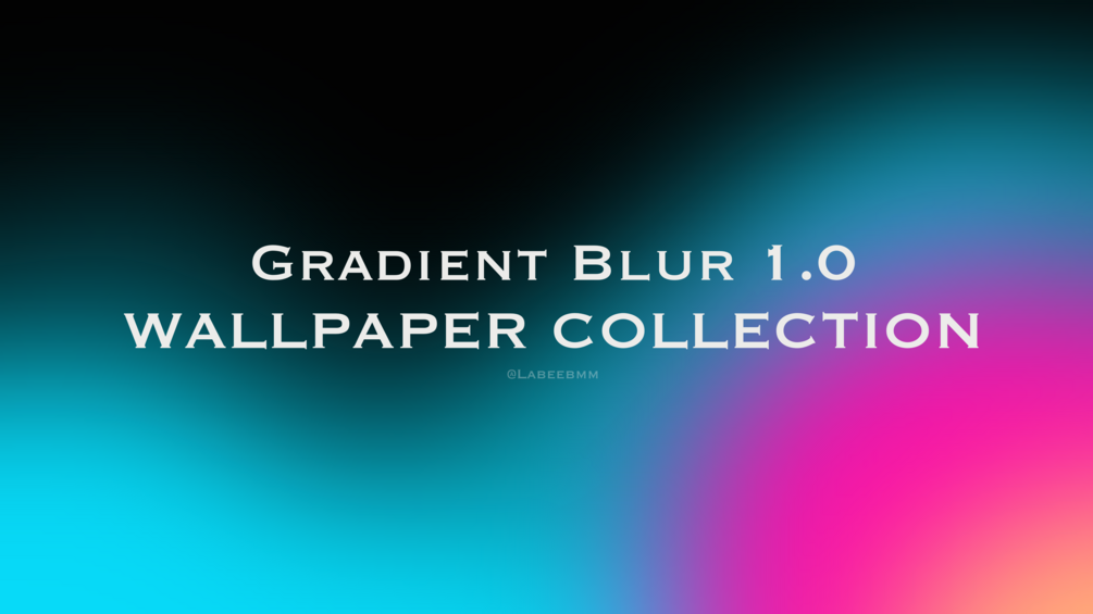 Gradient Blur Wallpaper Pack