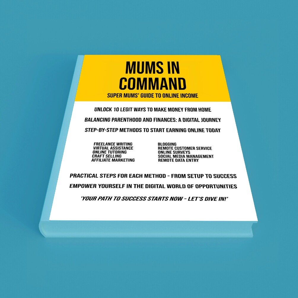 Mums in command - the ultimate guide to making money from home