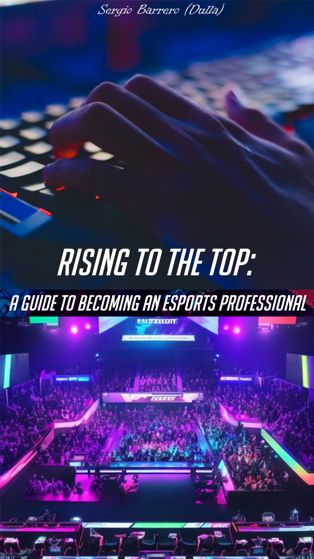 Rising to the Top: A Guide to Becoming an Esports Professional