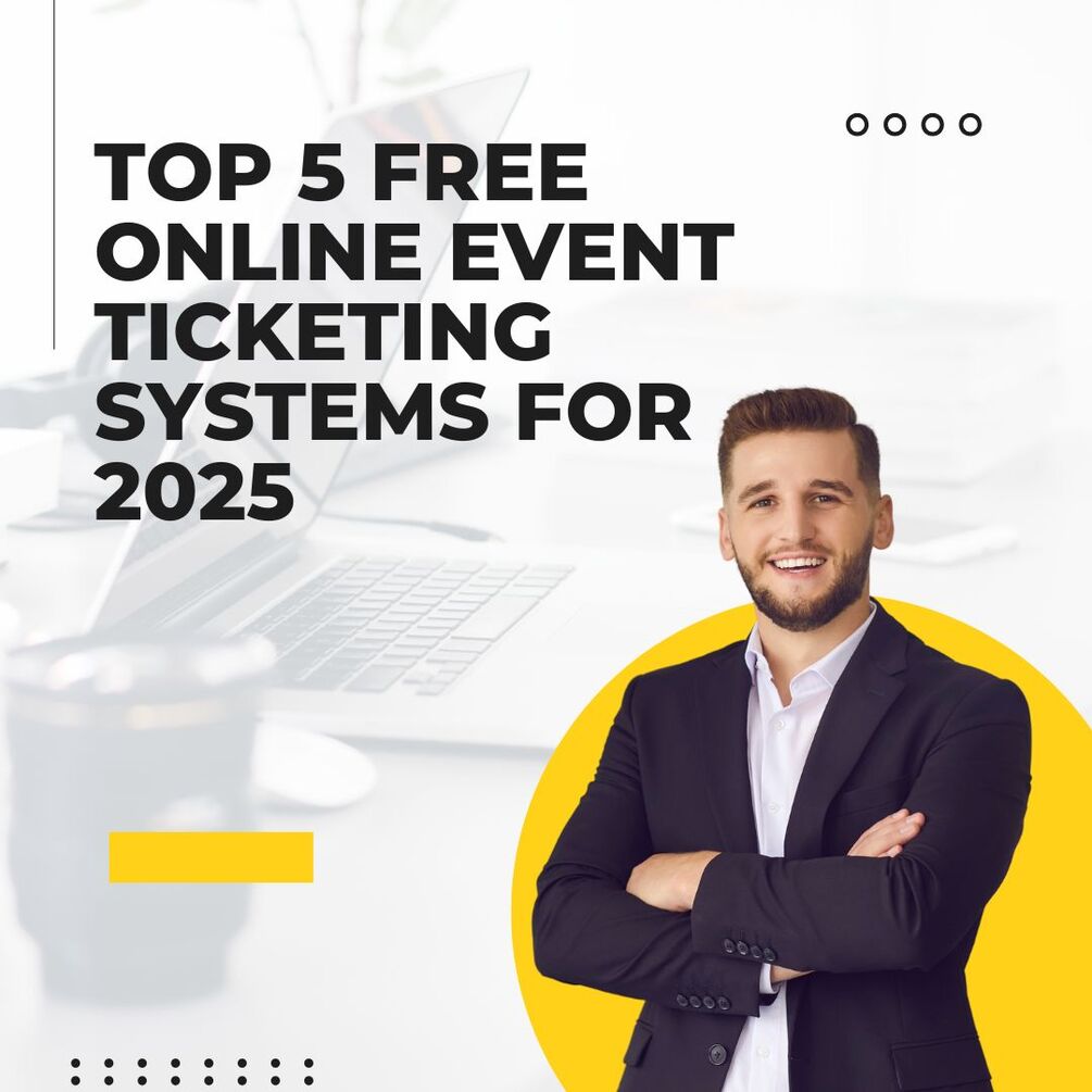 Top 5 Free Online Event Ticketing Systems for 2025