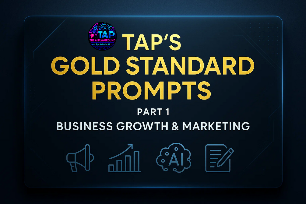 TAP’s Gold Standard Prompts - Part 1 – Business Growth & Marketing Prompts
