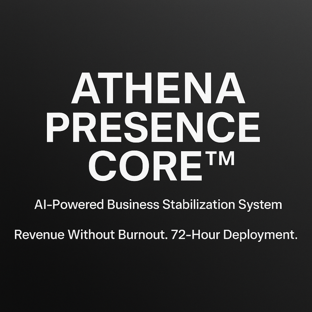 Athena Presence Core™ — AI-Powered Business Stabilization System