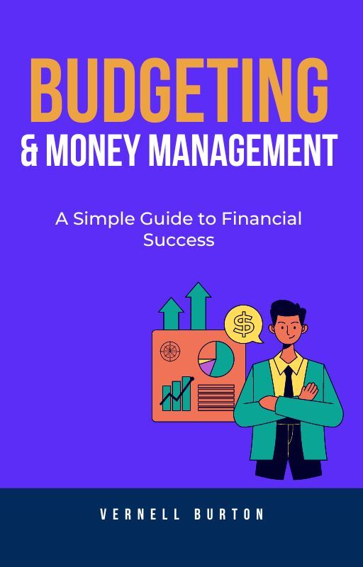 Budgeting & Money Management A Simple Guide to Financial Success