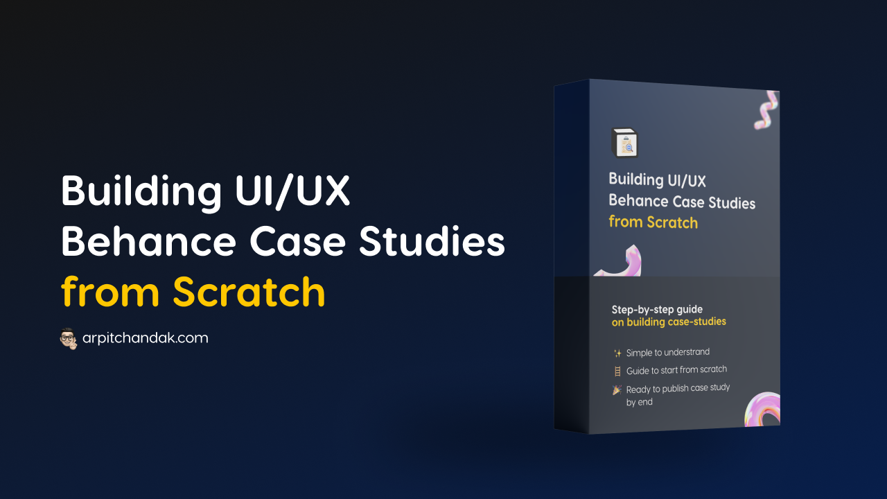 ⚡Learn how to Build UI/UX case studies to land a job - Arpit