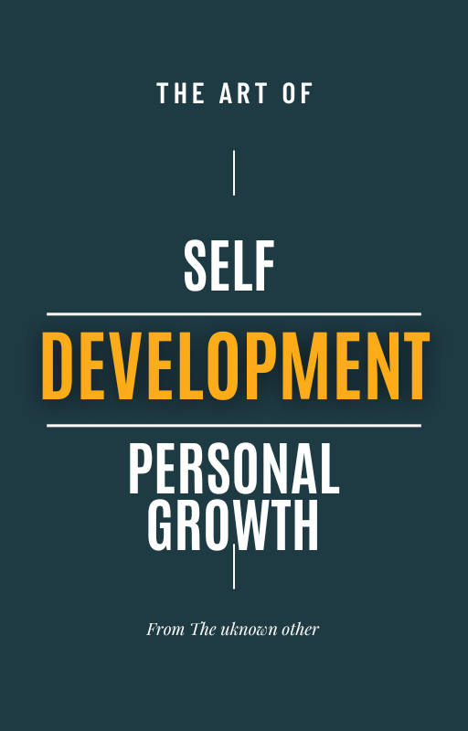 The Art of Self Development and Personal Growth