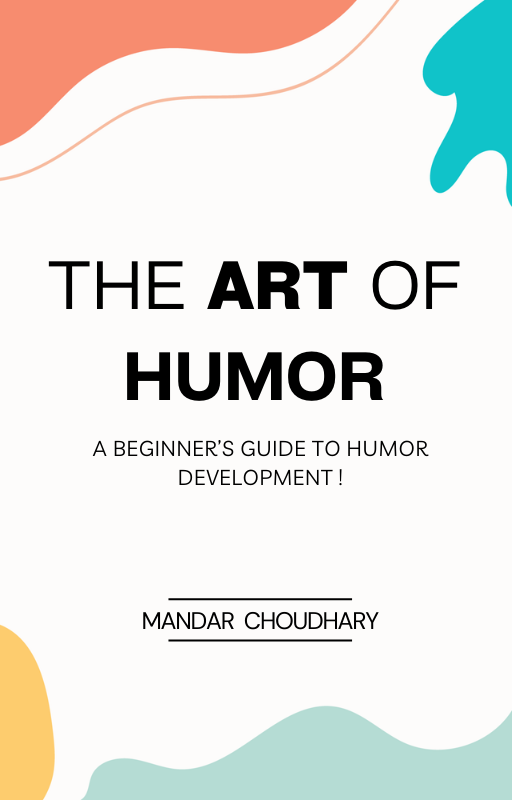 The Art of Humor: A Beginner’s Guide to Humor Development!