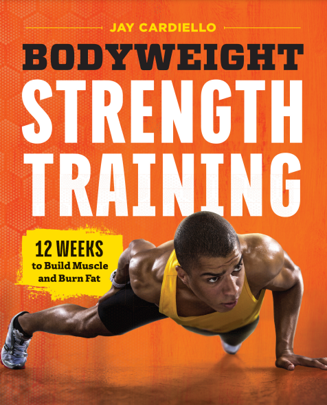 Bodyweight strength training : 12 weeks to build muscle and burn fat