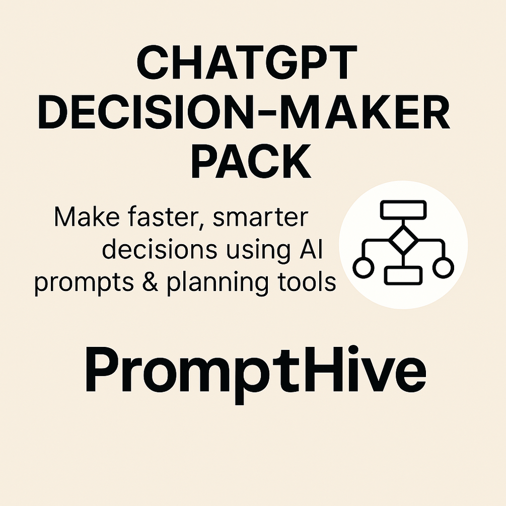 ChatGPT Decision-Maker Pack | Make faster, smarter decisions using AI prompts & planning tools