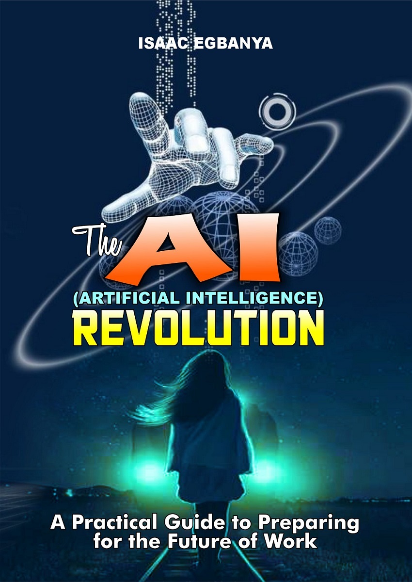 The AI Revolution: A Practical Guide to Preparing for the Future of Work