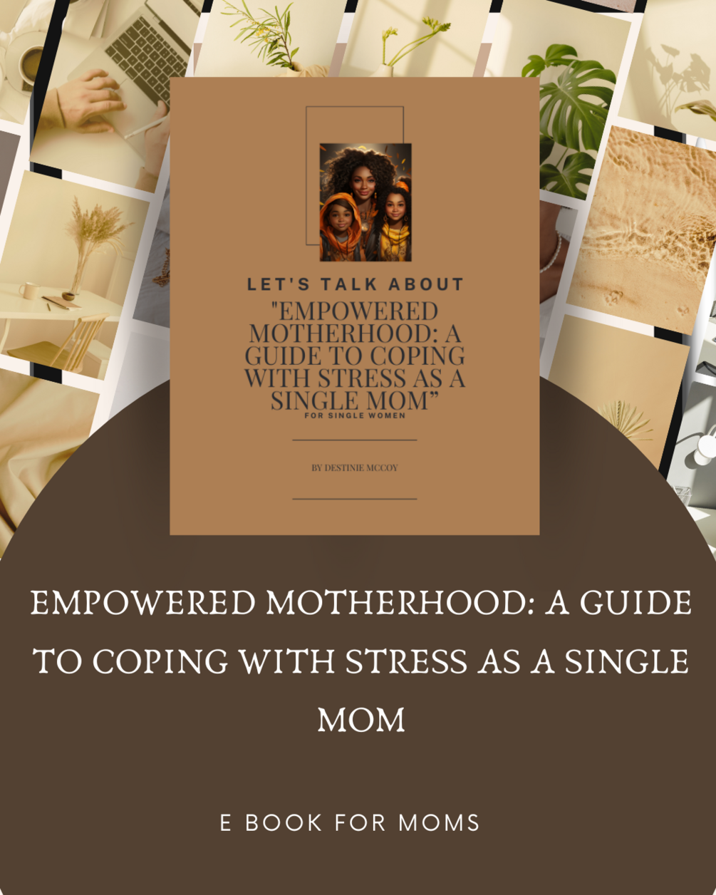Empowering Motherhood: A Guide to coping with stress as a single mom