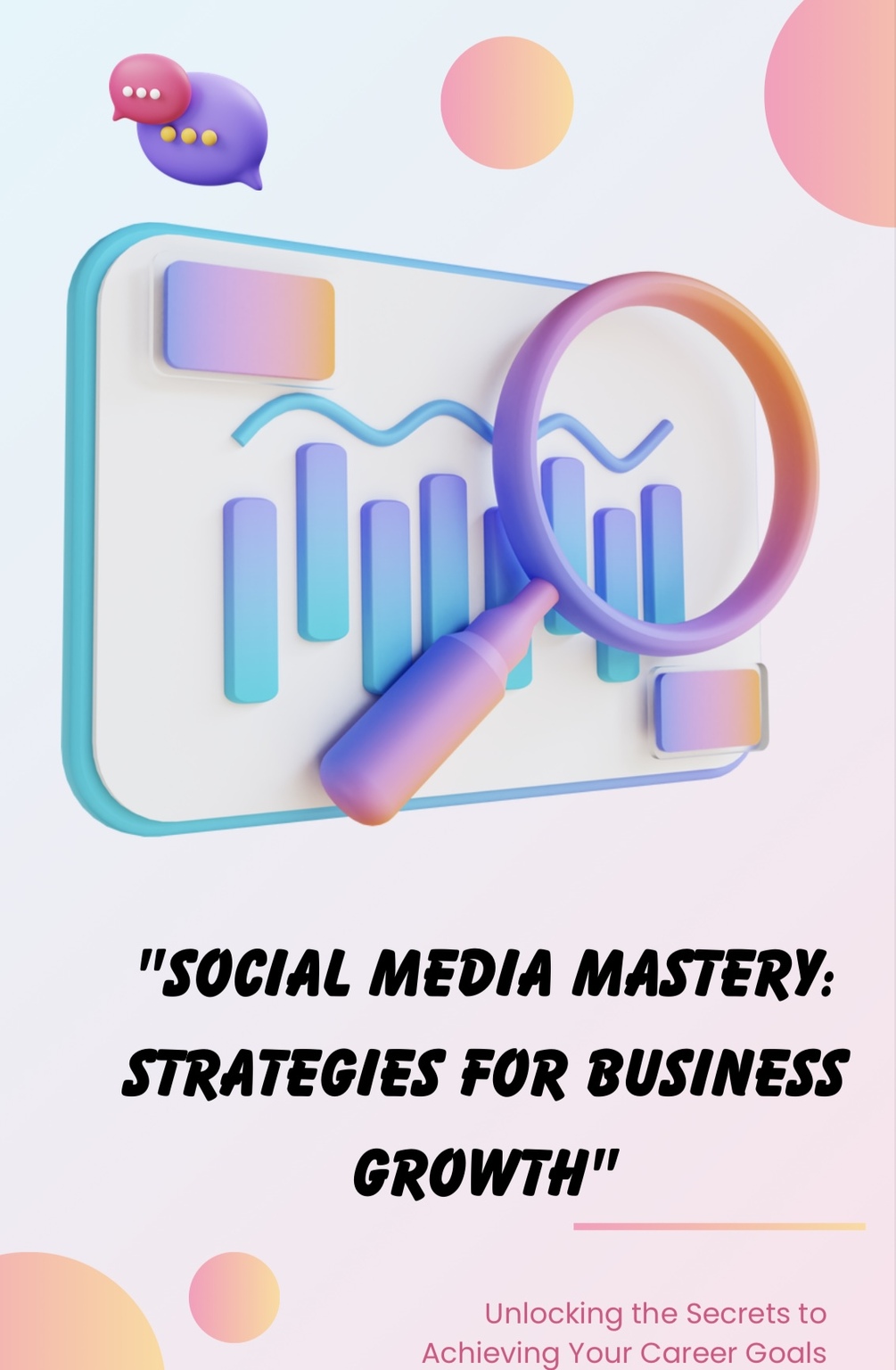 "Social Media Mastery: Strategies for Business Growth"