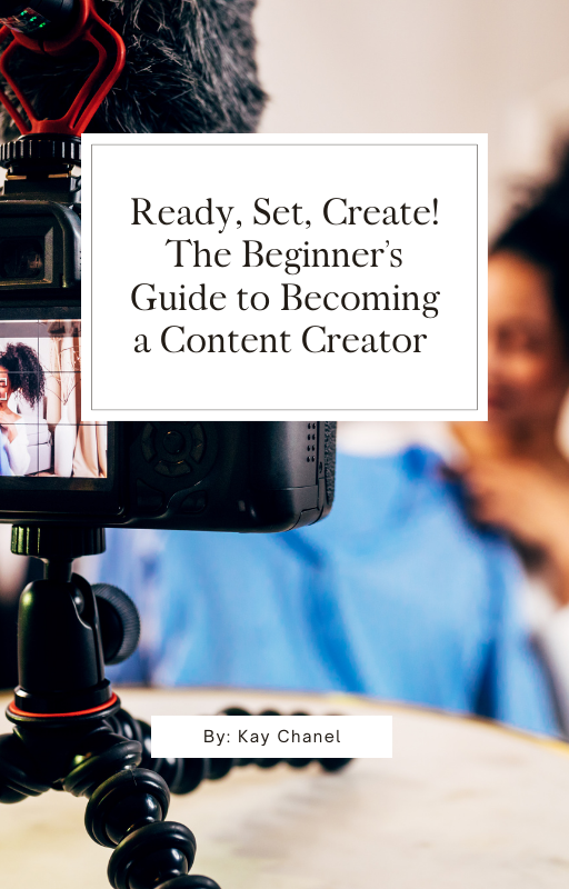 Ready, Set, Create! The Beginner’s Guide to Becoming a Content Creator.