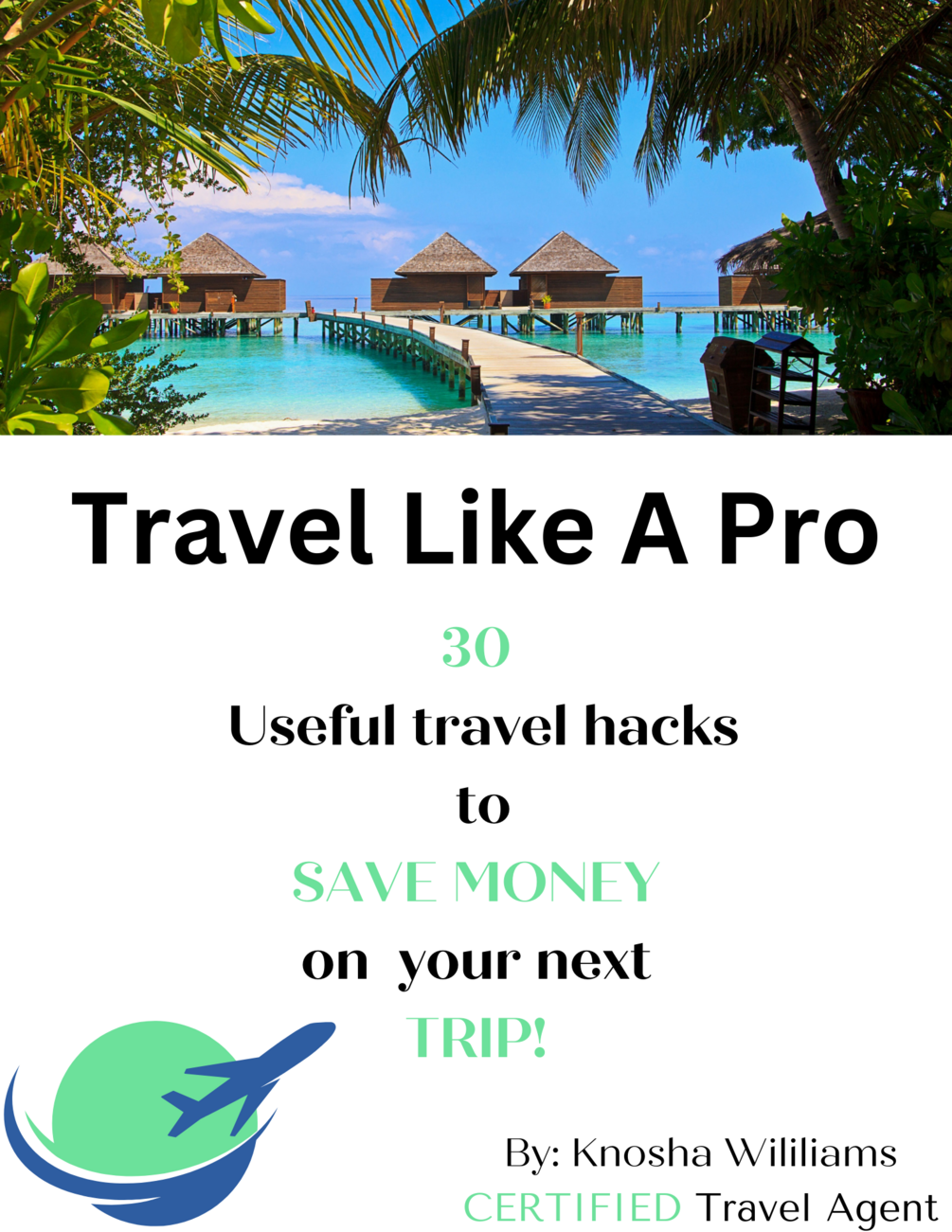 Travel like a pro (30 money saving hacks to travel for less)