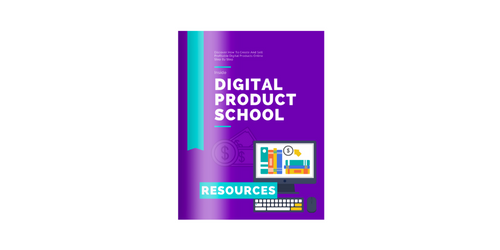 Digital Product School - Make Money Online By Selling Digital Products
