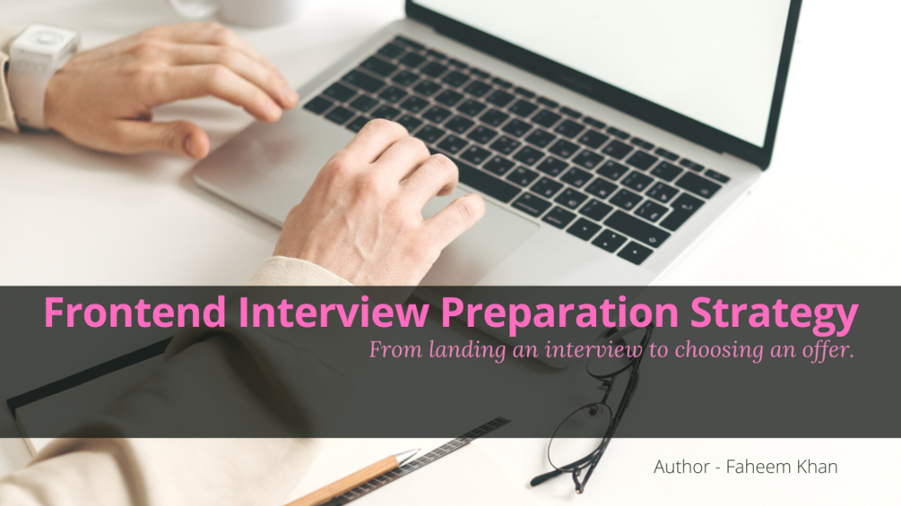 Strategy to Nail Frontend Engineering Interviews.