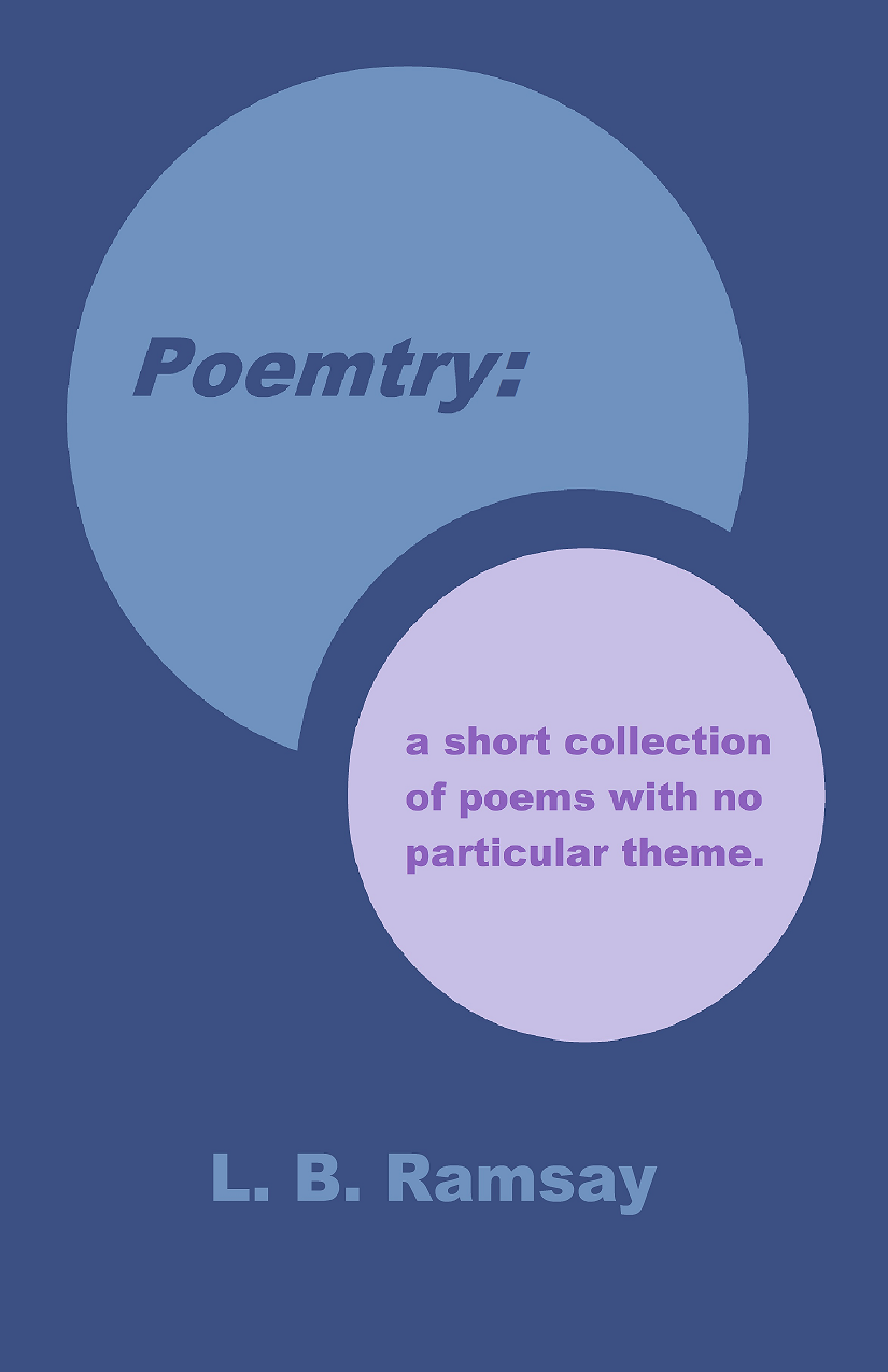 Poemtry: a short collection of poems with no particular theme.