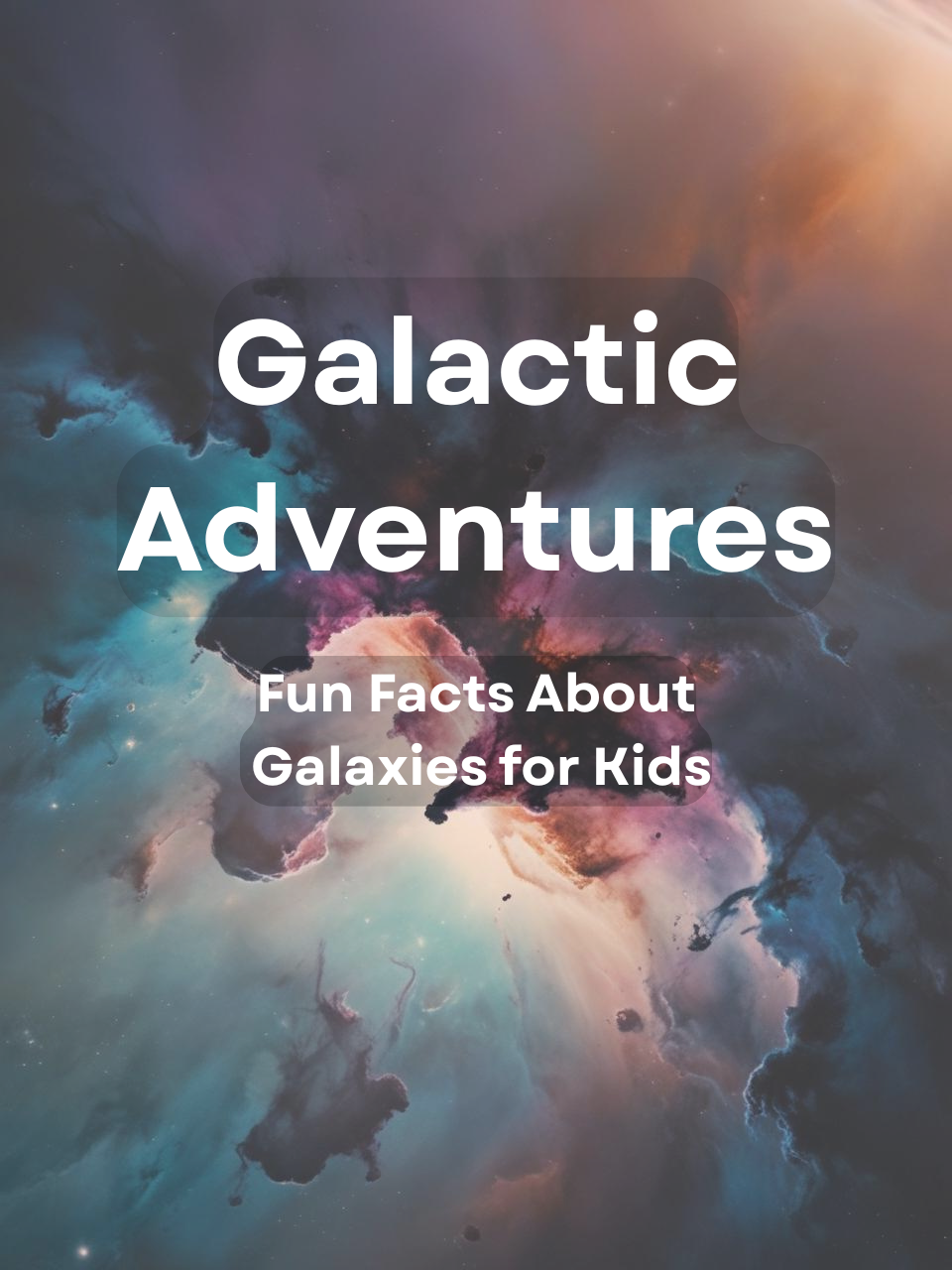 Galactic Adventures: Fun Facts About Galaxies for Kids