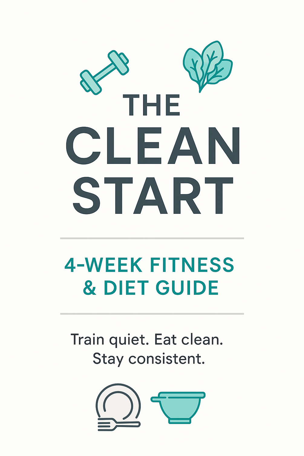 The Clean Start: 4-Week Home Fitness & Diet Guide