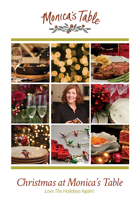 Christmas at Monica’s Table: Love The Holidays Again!