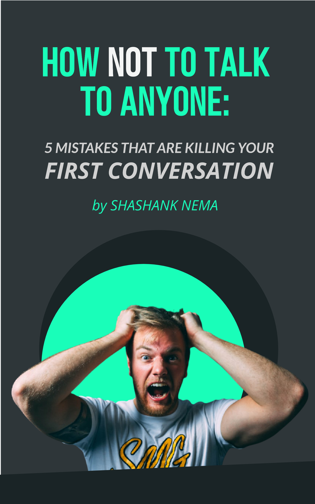 How NOT to talk to anyone: 5 mistakes that are killing your first ...