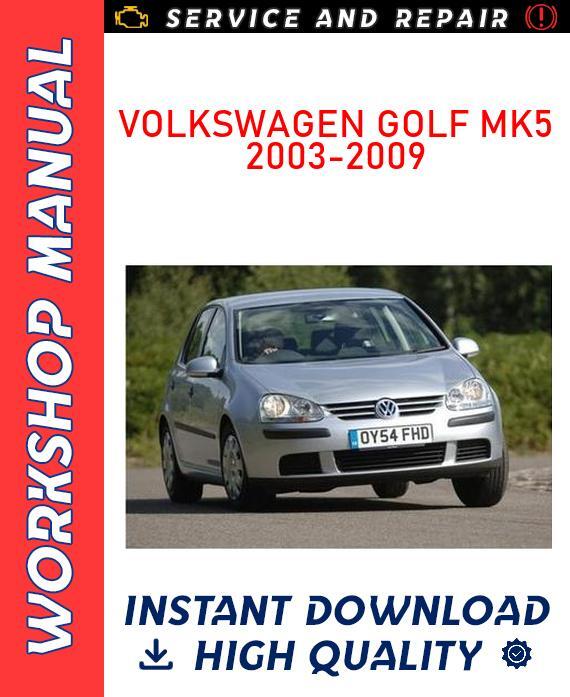 Workshop Manual for VOLKSWAGEN GOLF MK5 2003-2009 Service & Repair