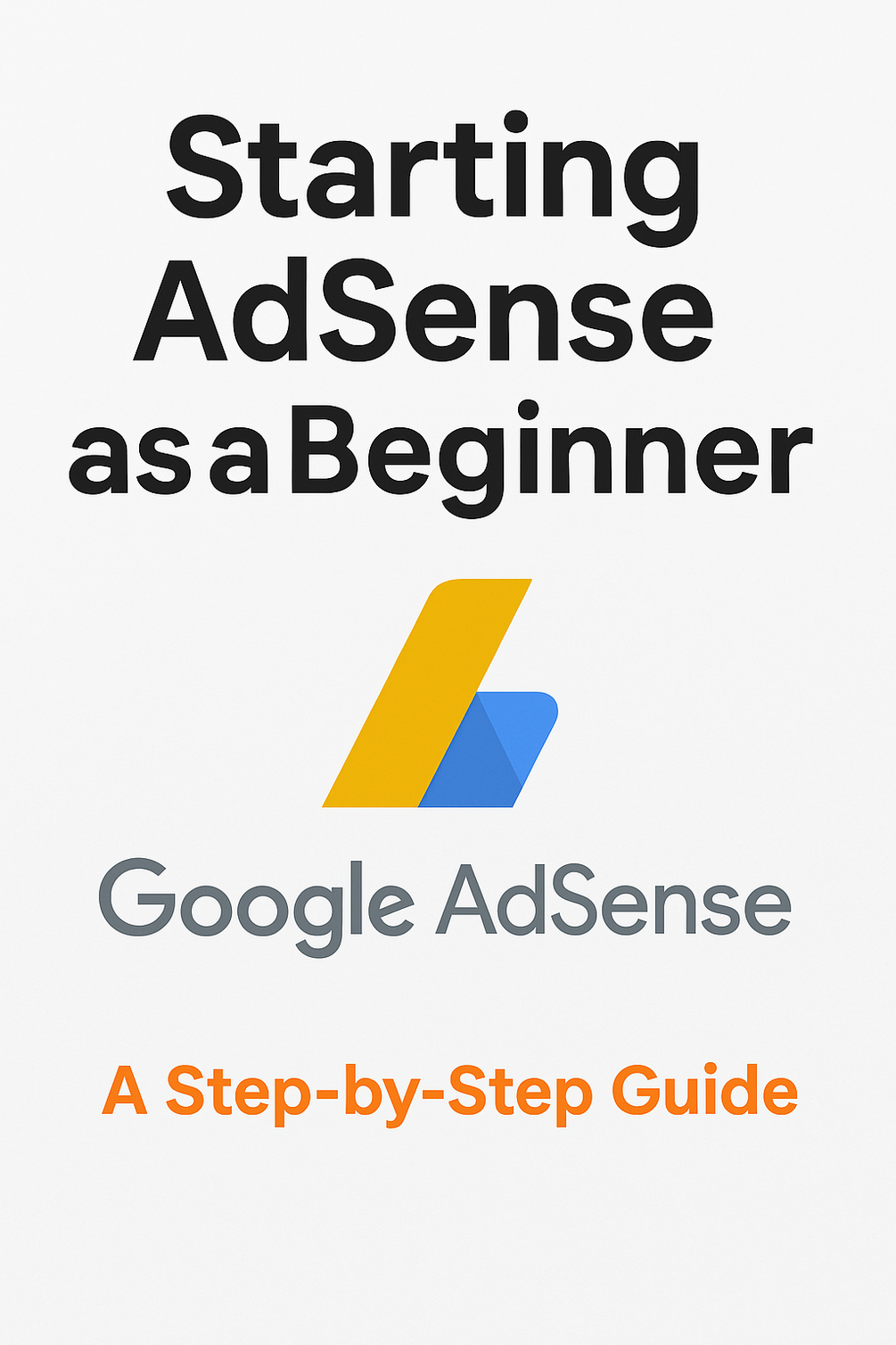 ADSENSE GUIDE STEP BY STEP
