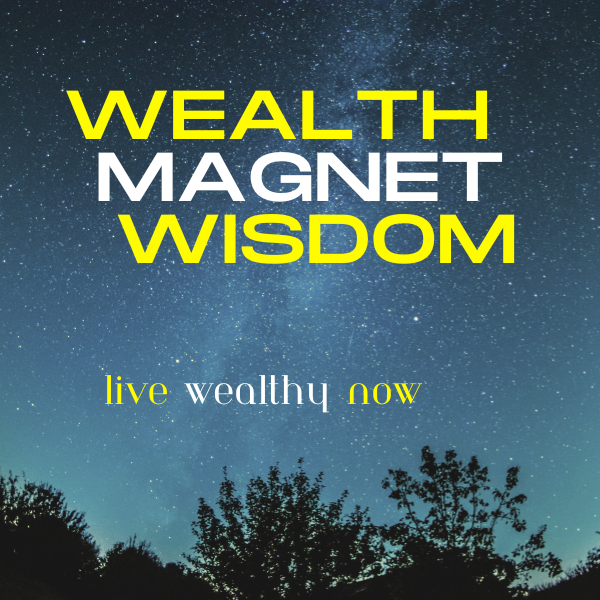 Wealth Magnet Wisdom